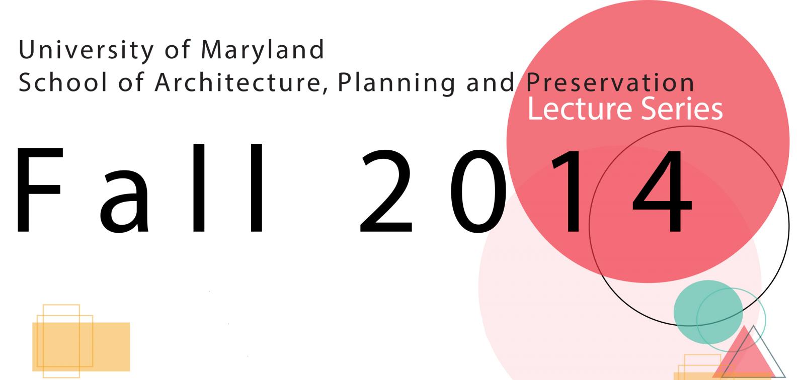 MAPP Fall 2014 Lecture Series | School of Architecture, Planning ... MAPP Fall 2014 Lecture Series | School of Architecture, Planning ...